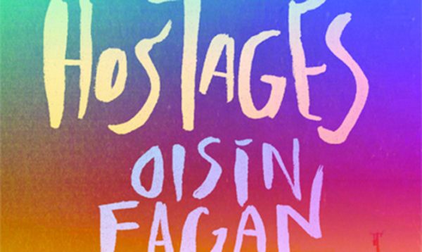 HOSTAGES - OISÍN FAGAN (NEW ISLAND BOOKS) - The Phoenix Magazine